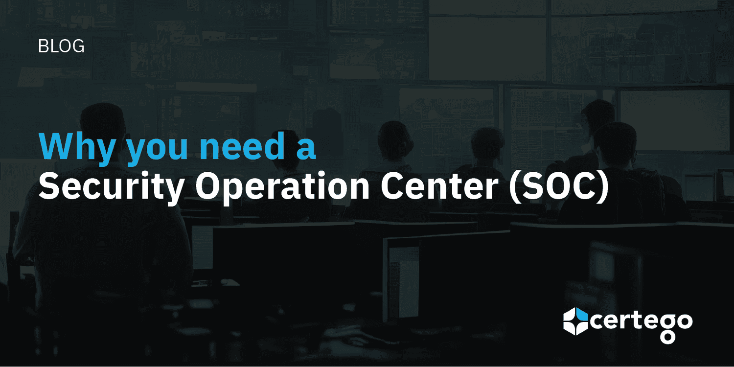 Why you need a security operation center (SOC)